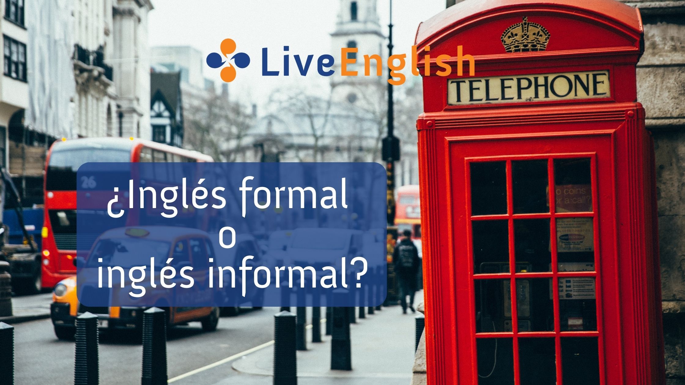 ¿Inglés formal o inglés informal? - Live-English.net