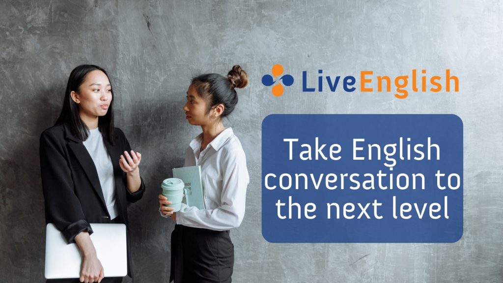 Taking English Conversation Courses to the Next Level | Live English