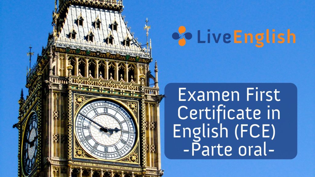 Examen First Certificate in English (FCE) – Parte oral | Live English
