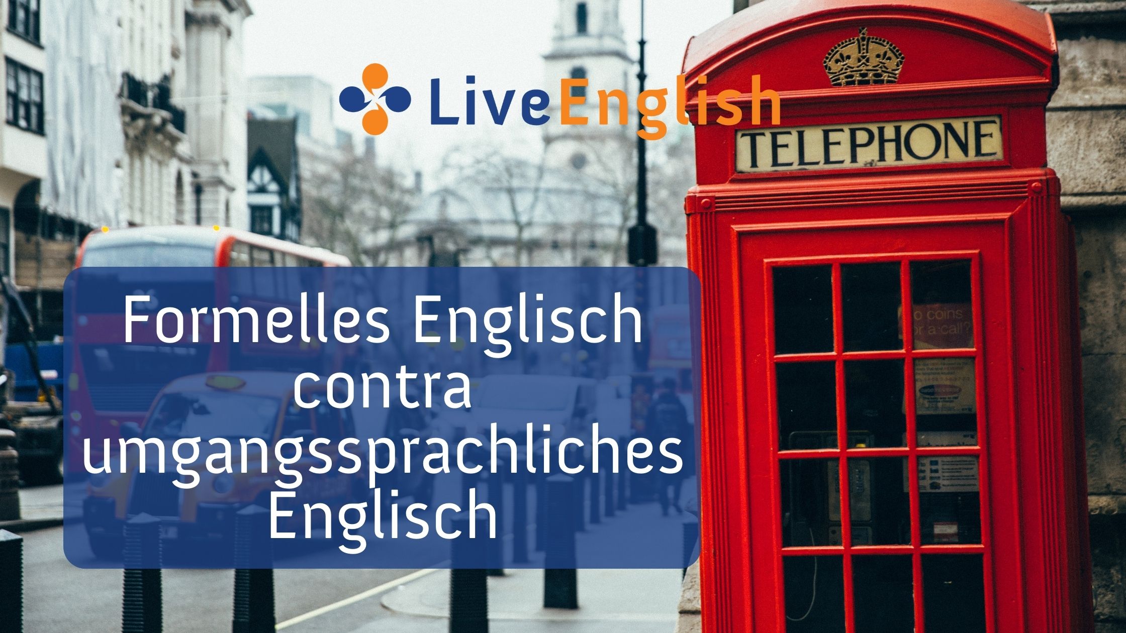 Formelles Englisch contra umgangssprachliches Englisch - Live-English.net