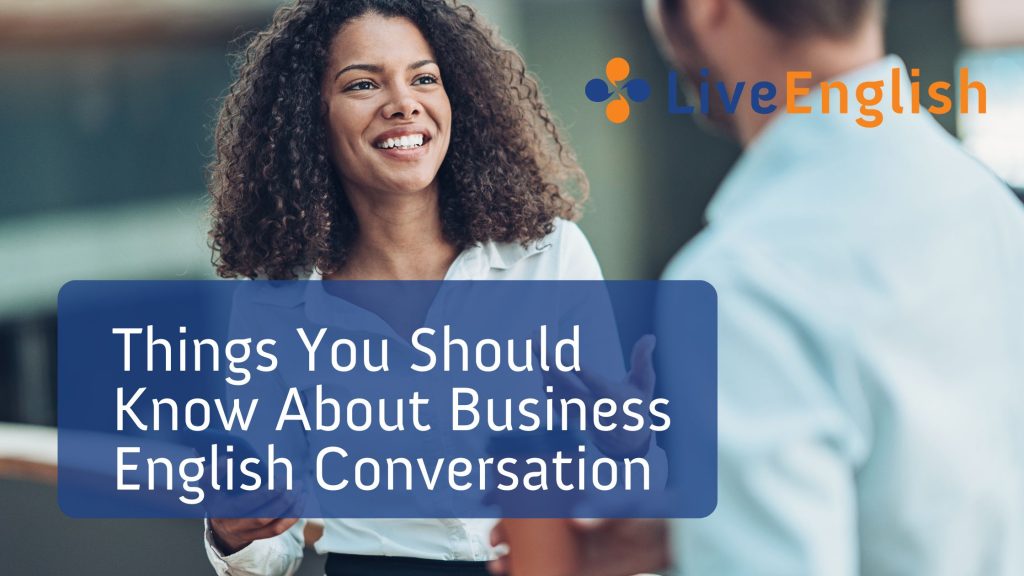Things You Should Know About Business English Conversation | Live English